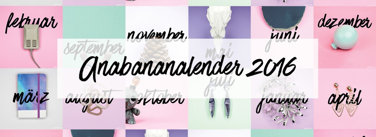 DIY: Mein Printable-Kalender-Freebie – ANABANANA